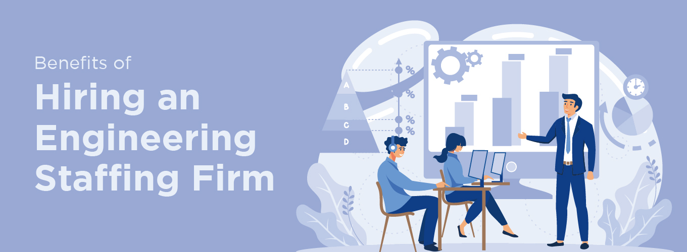 8 Benefits of Hiring an Engineering Staffing Firm - Xpheno