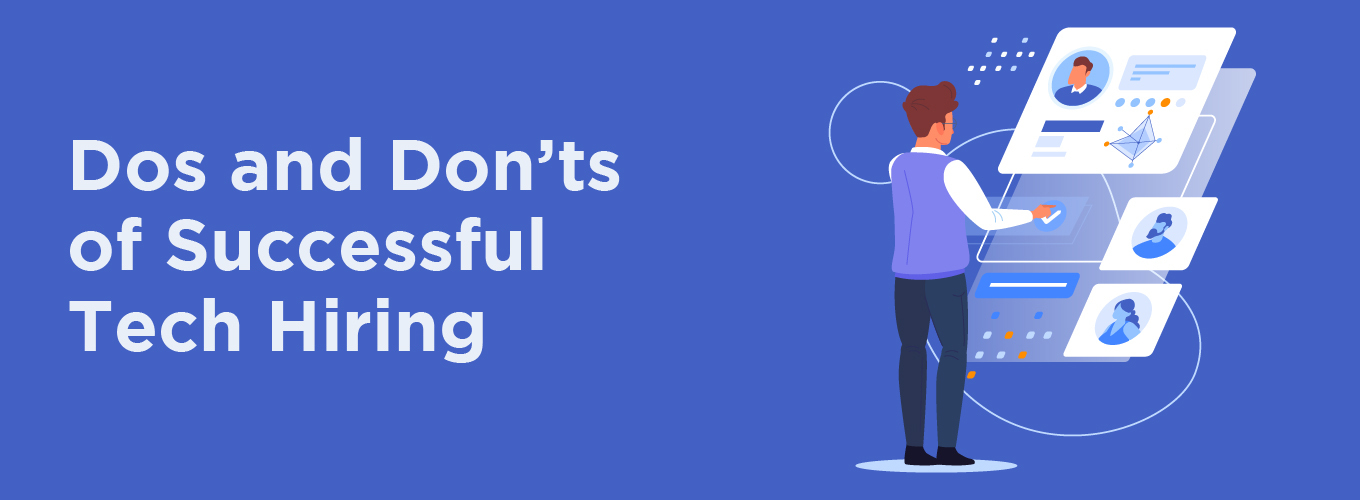 Dos and Don'ts of Successful Tech Hiring - Xpheno