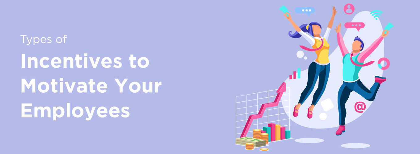 Types of Incentives to Motivate Your Employees - Xpheno