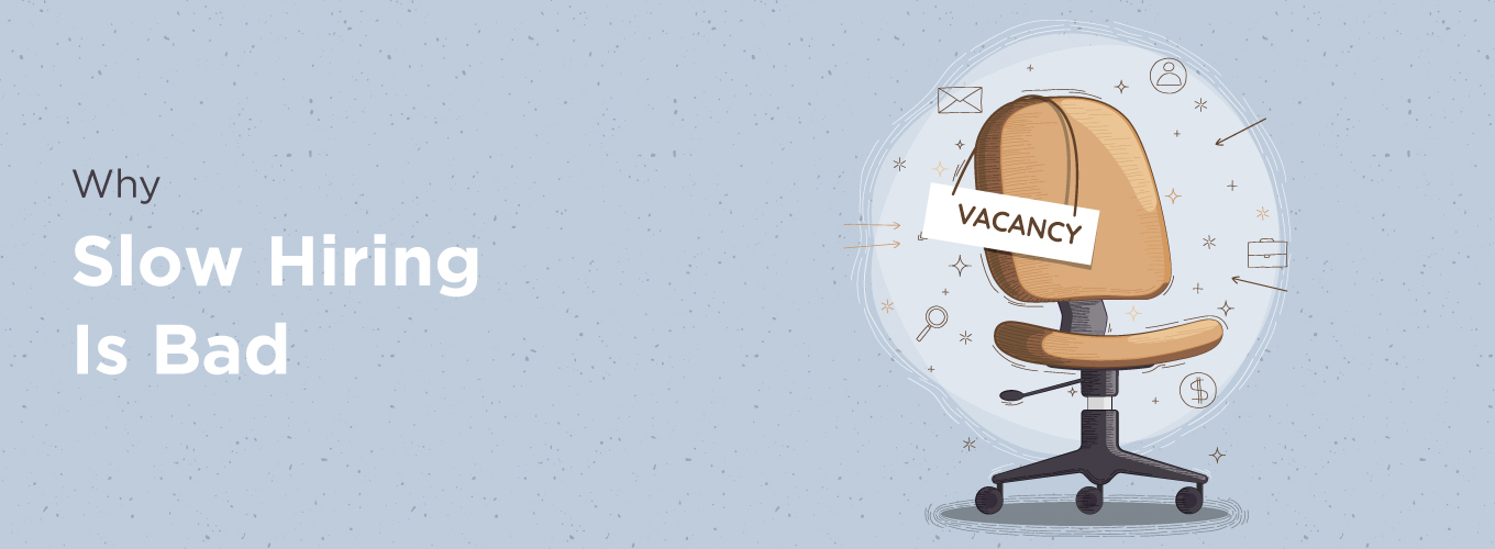 Why Slow Hiring Is Bad? Here's the Explanation - Xpheno