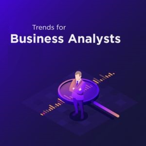 Top Trends for Business Analyst in 2025 - Xpheno