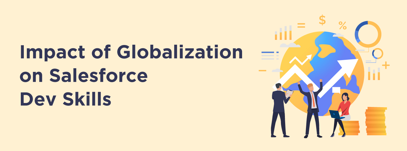The Impact of Globalization on Salesforce Developer Skills - Xpheno