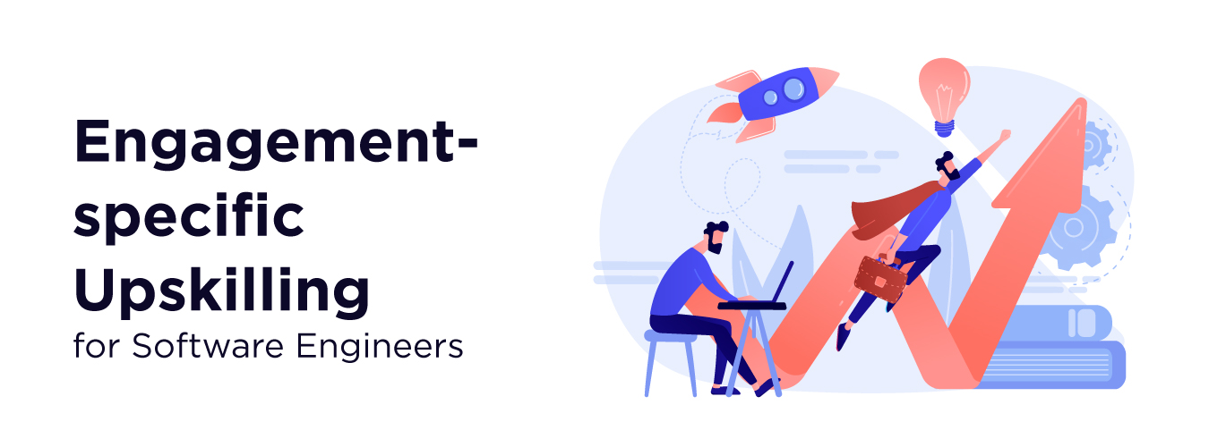 Why is Engagement Specific Upskilling a Necessity for Software ...